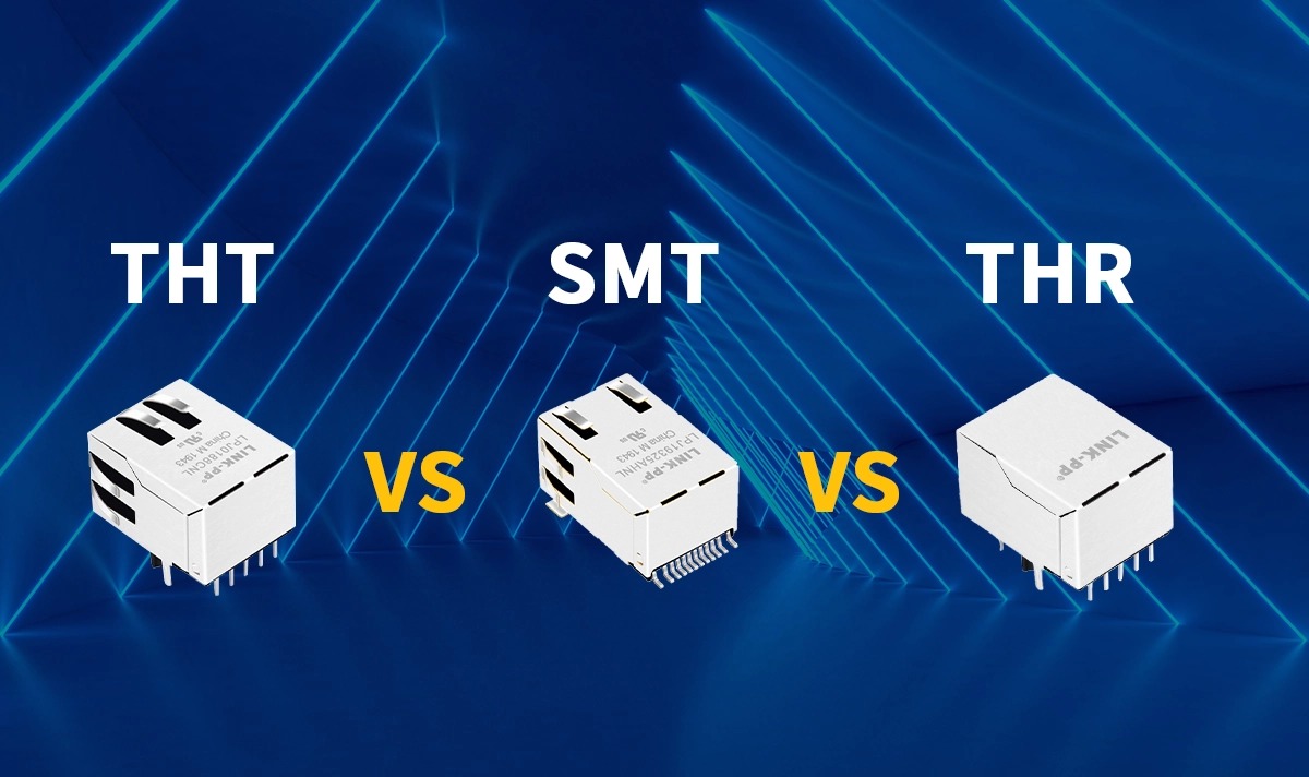 Understanding RJ45 Connector Mounting Methods: THT, SMT, and THR Explained